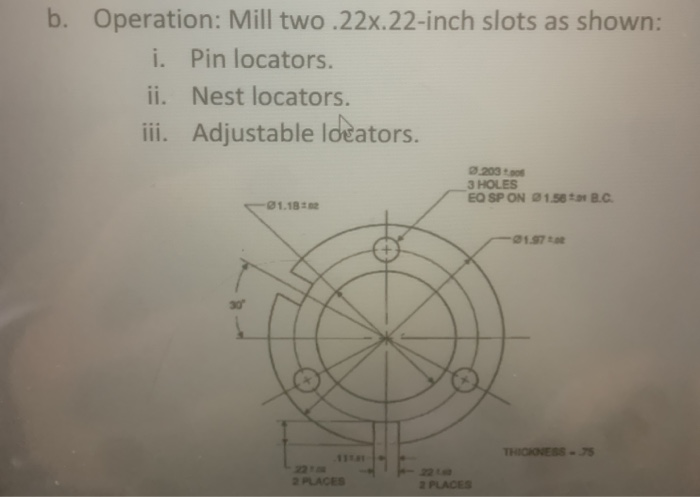 Solved b. Operation: Mill two .22x.22-inch slots as shown: | Chegg.com