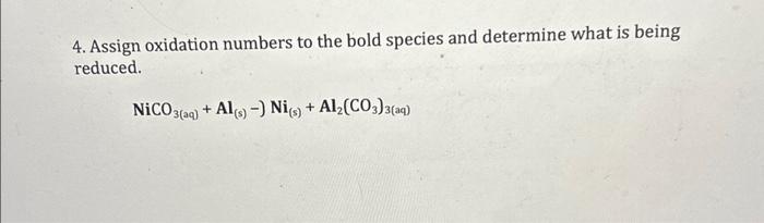 Solved 4. Assign oxidation numbers to the bold species and | Chegg.com