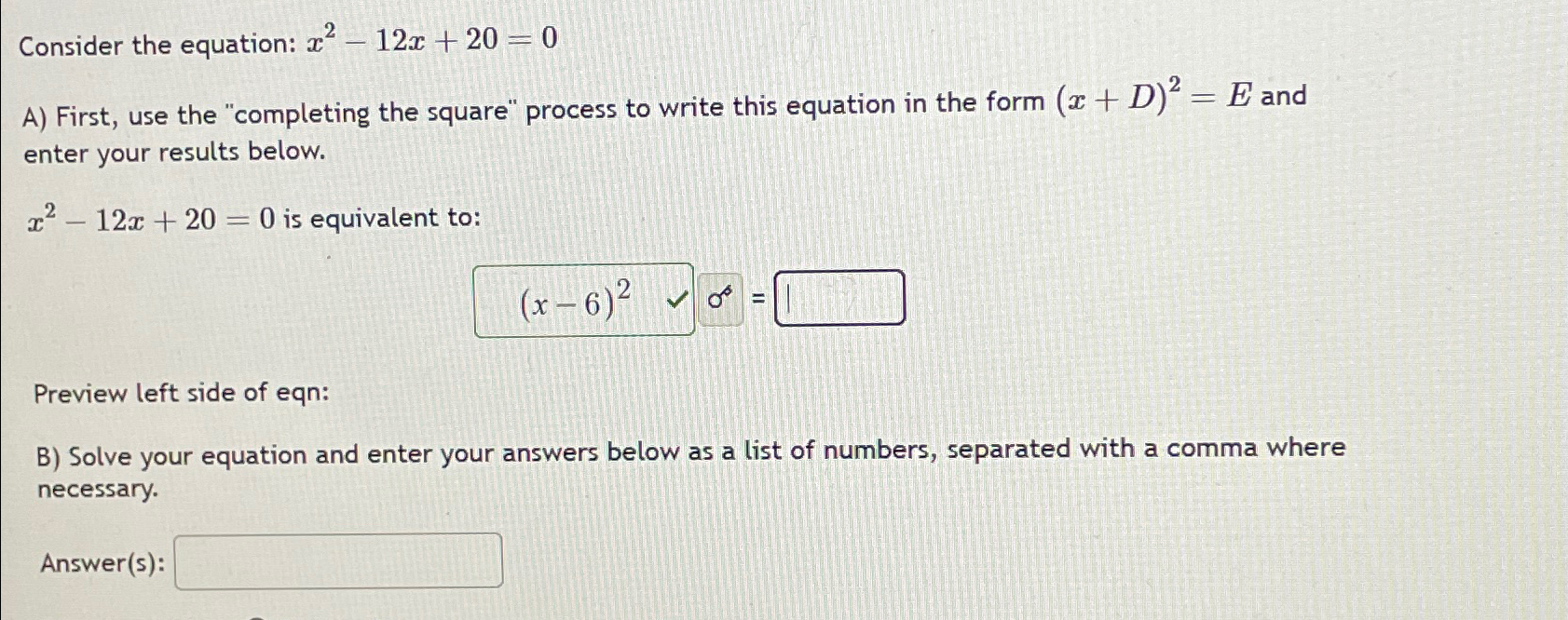 Solved Consider the equation: x2-12x+20=0A) ﻿First, use the | Chegg.com