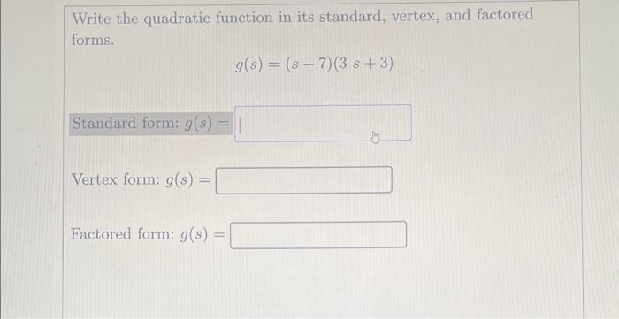 Solved Write the quadratic function in its standard, vertex, | Chegg.com