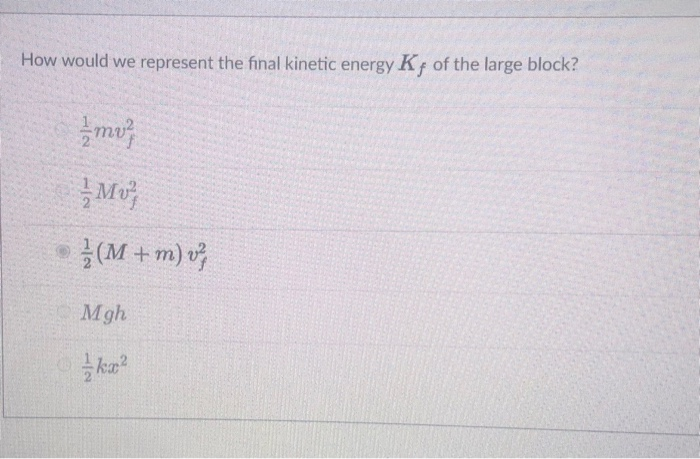 Solved How would we represent the final kinetic energy Kf of | Chegg.com
