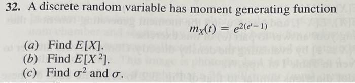 Solved 32. A discrete random variable has moment generating | Chegg.com