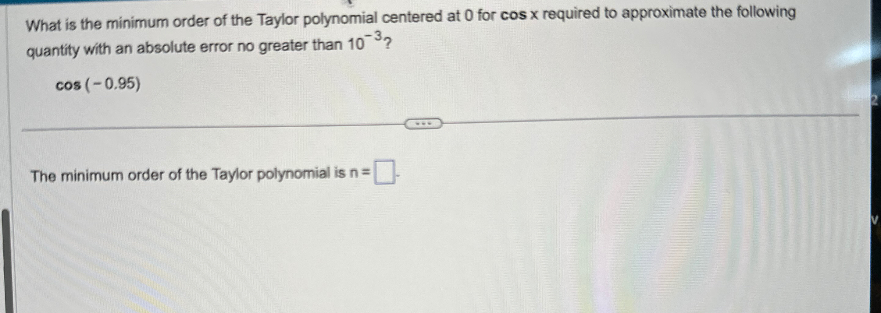 Solved What is the minimum order of the Taylor polynomial | Chegg.com