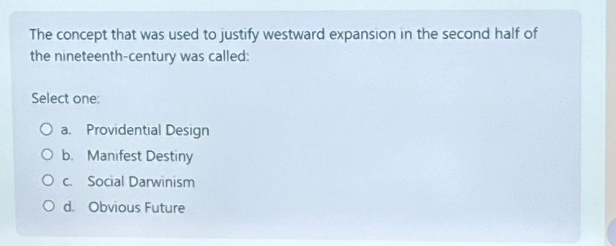 Solved The concept that was used to justify westward | Chegg.com