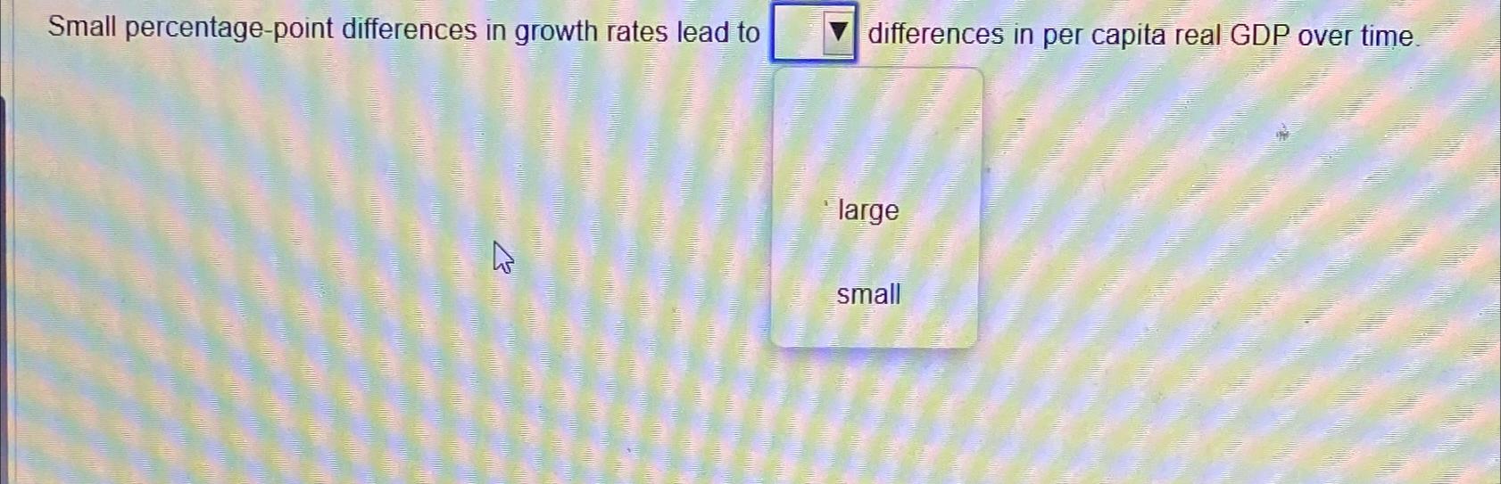 Solved Small percentage-point differences in growth rates | Chegg.com