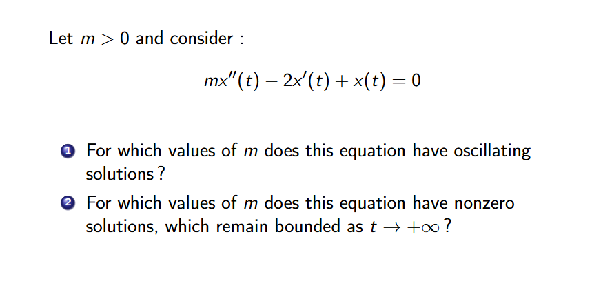 Solved Let m>0 ﻿and consider :mx''(t)-2x'(t)+x(t)=0(1) ﻿For | Chegg.com