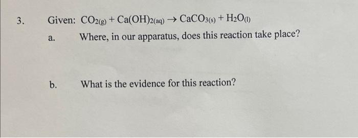 Solved 3. Given: CO2(g) + Ca(OH)2(aq) → CaCO3(s) + H2O1 | Chegg.com