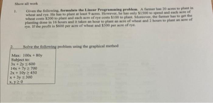 Solved Show all work 1. Given the following, formulate the | Chegg.com