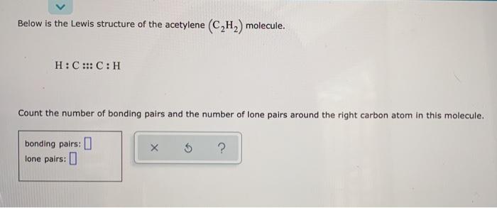 Solved Below is the Lewis structure of the acetylene (C2H2) | Chegg.com