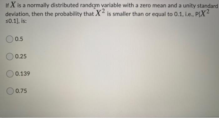 Solved If X Is A Normally Distributed Random Variable With A