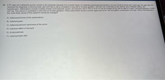 Solved 99. A 57-year-old nulligravid woman comes to the | Chegg.com