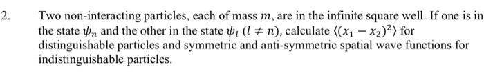 Solved 2. Two non-interacting particles, each of mass m, are | Chegg.com