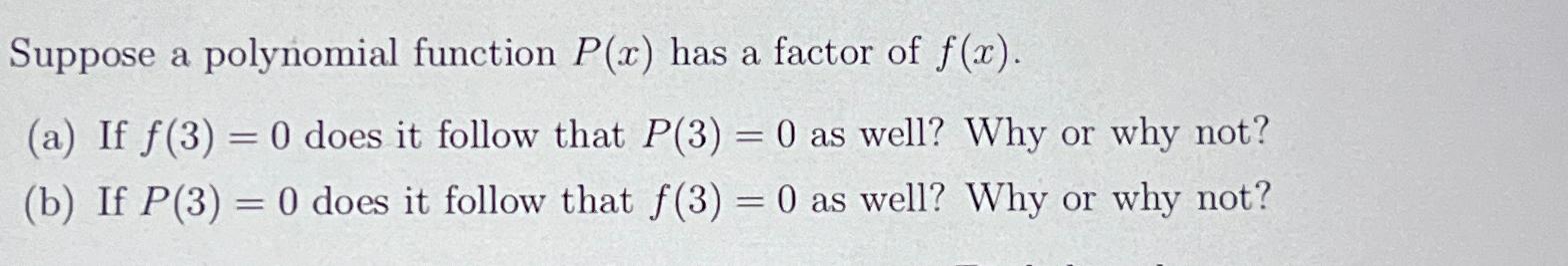 Solved Suppose a polynomial function P(x) ﻿has a factor of | Chegg.com