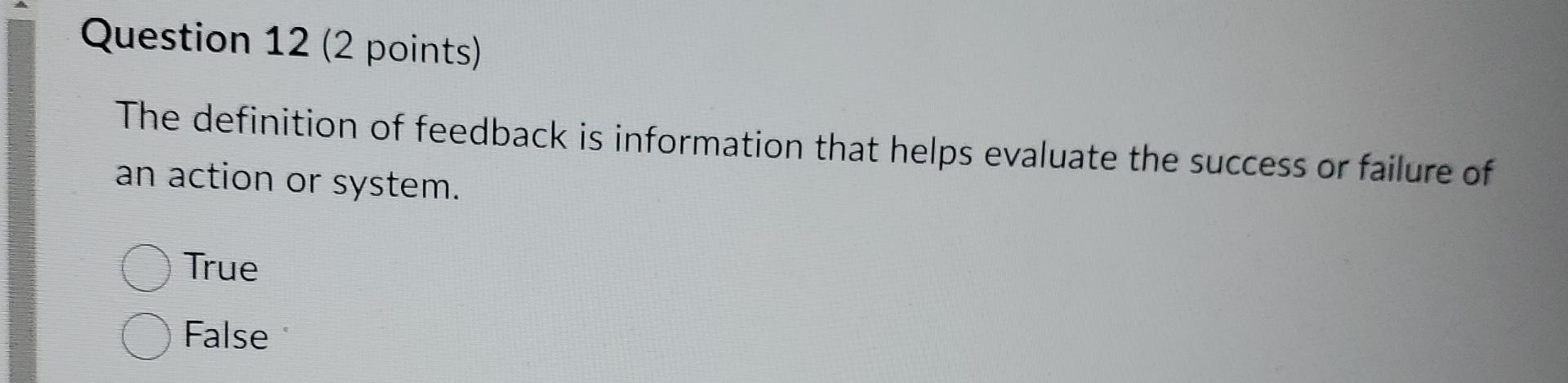Solved Question 12 (2 ﻿points)The definition of feedback is | Chegg.com