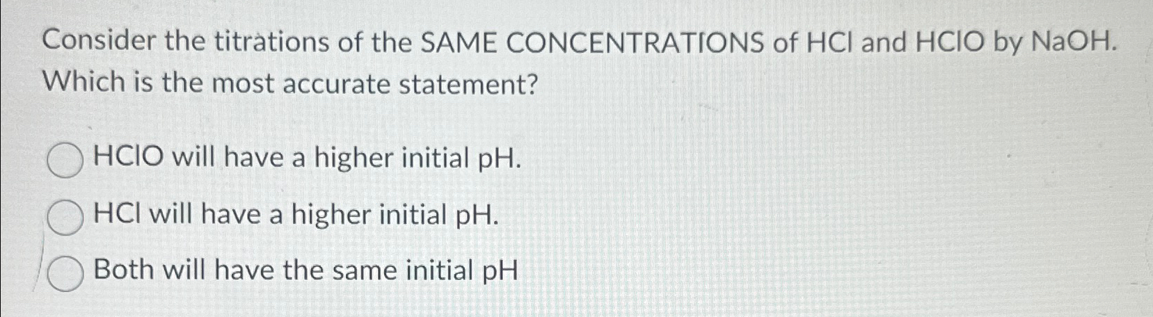 Consider the titrations of the SAME CONCENTRATIONS of | Chegg.com
