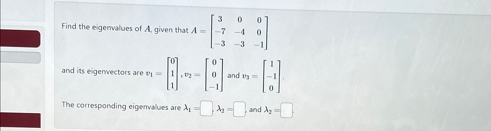 Solved Find the eigenvalues of A, ﻿given that | Chegg.com