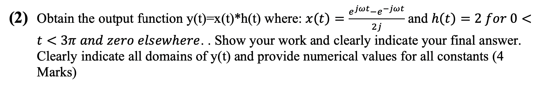 Solved (2) ﻿Obtain the output function y(t)=x(t)**h(t) | Chegg.com