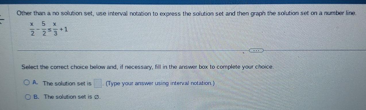 Solved Other than a no solution set, use interval notation | Chegg.com