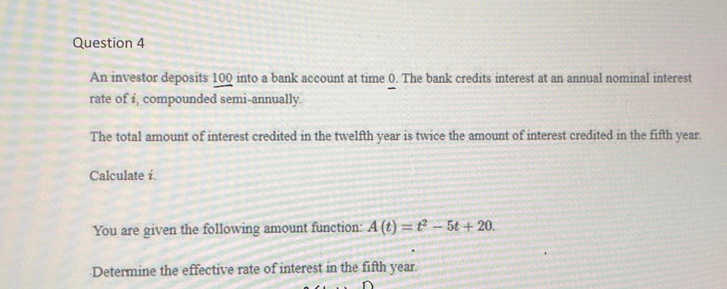Solved Question 4An investor deposits 100 ﻿into a bank | Chegg.com