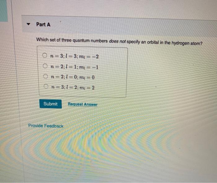Solved Part A Which set of three quantum numbers does not | Chegg.com