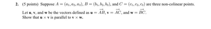 Solved (5 points) Suppose A=(a1,a2,a3),B=(b1,b2,b3), and | Chegg.com