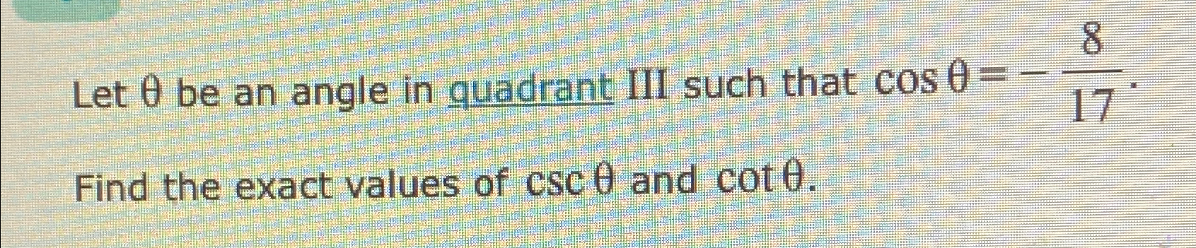 Solved Let θ ﻿be an angle in quadrant III such that | Chegg.com