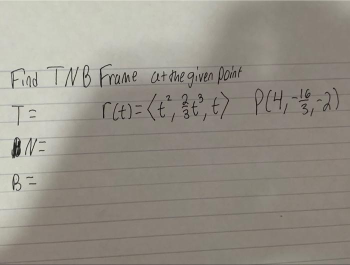 Solved Find TNB Frame at the given point | Chegg.com