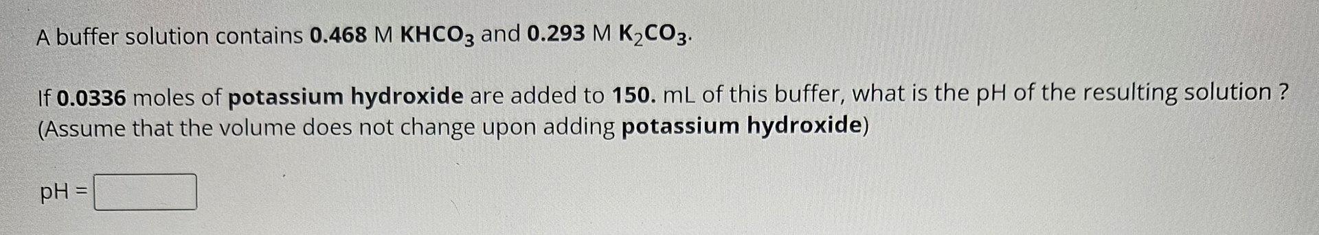 Solved A buffer solution contains 0.468MKHCO3 ﻿and | Chegg.com