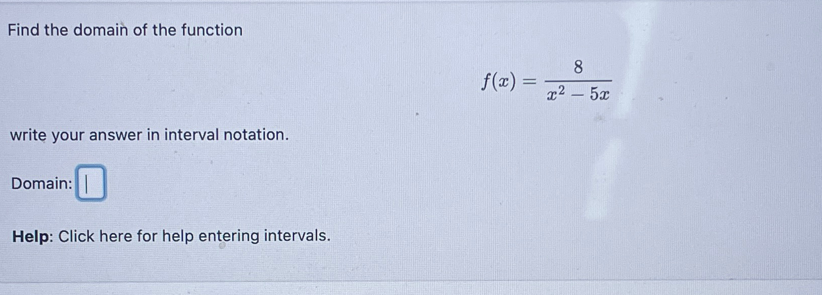 Solved Find The Domain Of The Functionf X 8x2 5xwrite Your