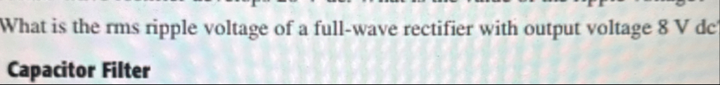 [Solved]: What is the rms ripple voltage of a full-wave rect