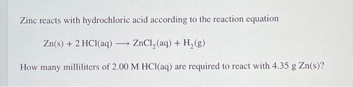 Solved Zinc reacts with hydrochloric acid according to the | Chegg.com
