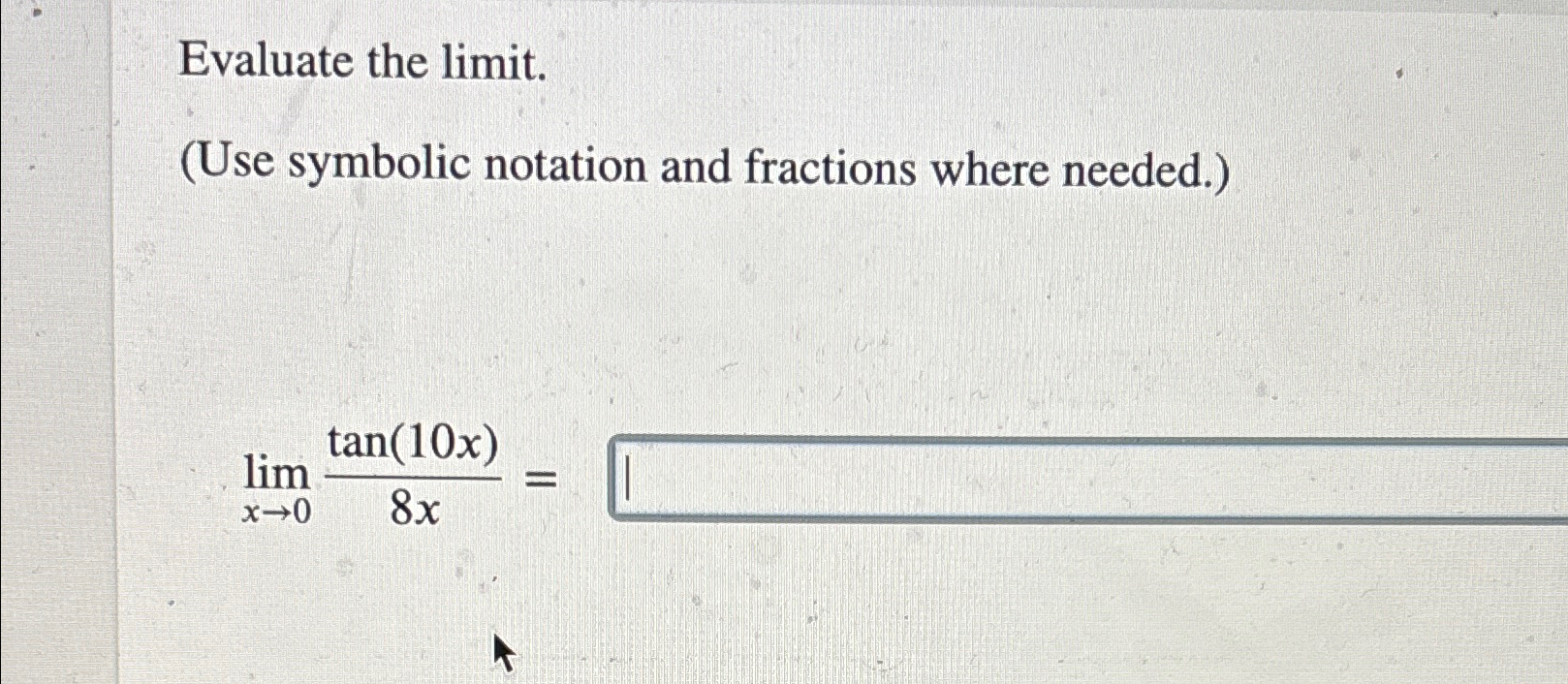 Solved Evaluate the limit.(Use symbolic notation and | Chegg.com