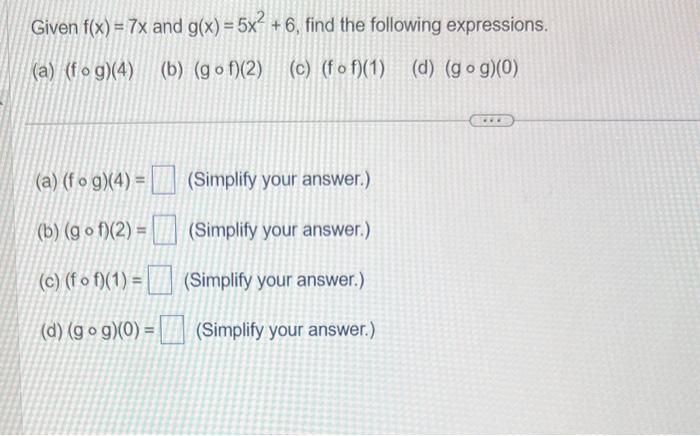 Solved Given f(x)=7x and g(x)=5x2+6, find the following | Chegg.com