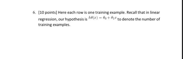 Solved 6. [10 points] Here each row is one training example. | Chegg.com