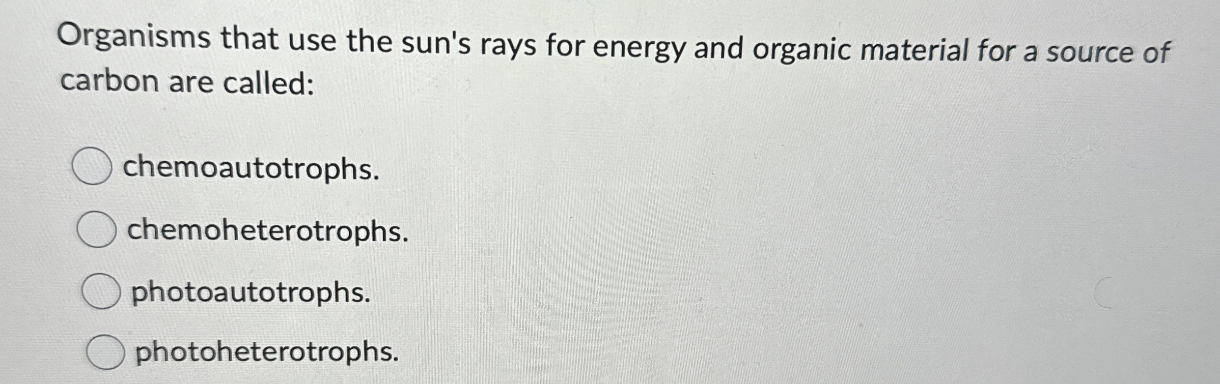 Solved Organisms that use the sun's rays for energy and | Chegg.com
