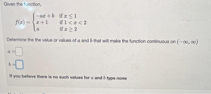 Solved Given the function, f(x)=⎩⎨⎧−ax+bx+1a if x≤1 if 1 | Chegg.com