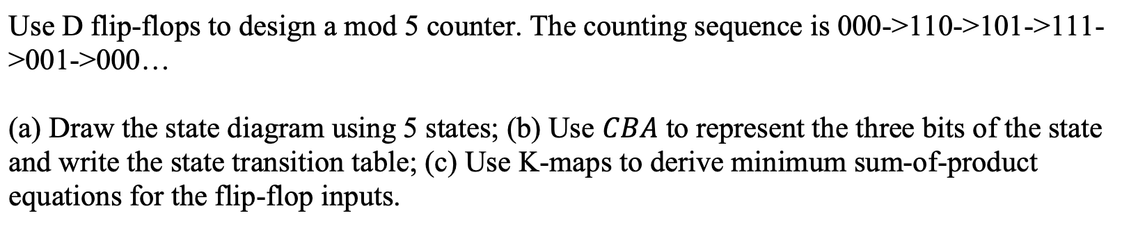 Solved Use D flip-flops to design a mod 5 ﻿counter. The | Chegg.com