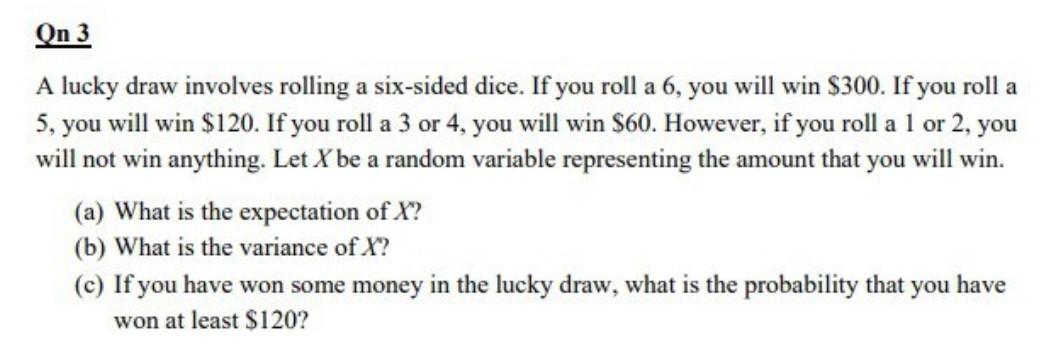 Solved A lucky draw involves rolling a six-sided dice. If | Chegg.com