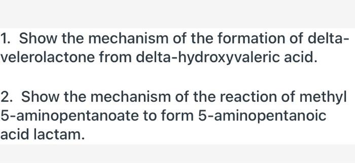 Solved 1. Show the mechanism of the formation of delta- | Chegg.com