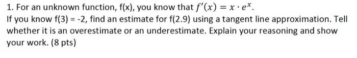 Solved 1. For an unknown function, f(x), you know that | Chegg.com