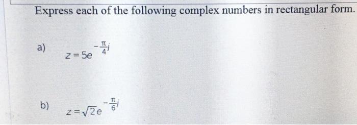 Solved Express each of the following complex numbers in | Chegg.com