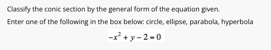 Solved Classify the conic section by ﻿the general form of | Chegg.com