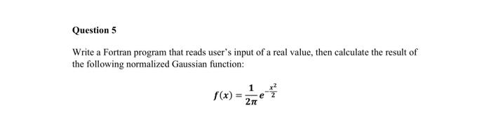 Solved Question 5 Write a Fortran program that reads user's | Chegg.com