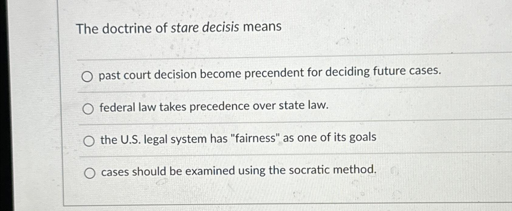 Solved The doctrine of stare decisis meanspast court | Chegg.com