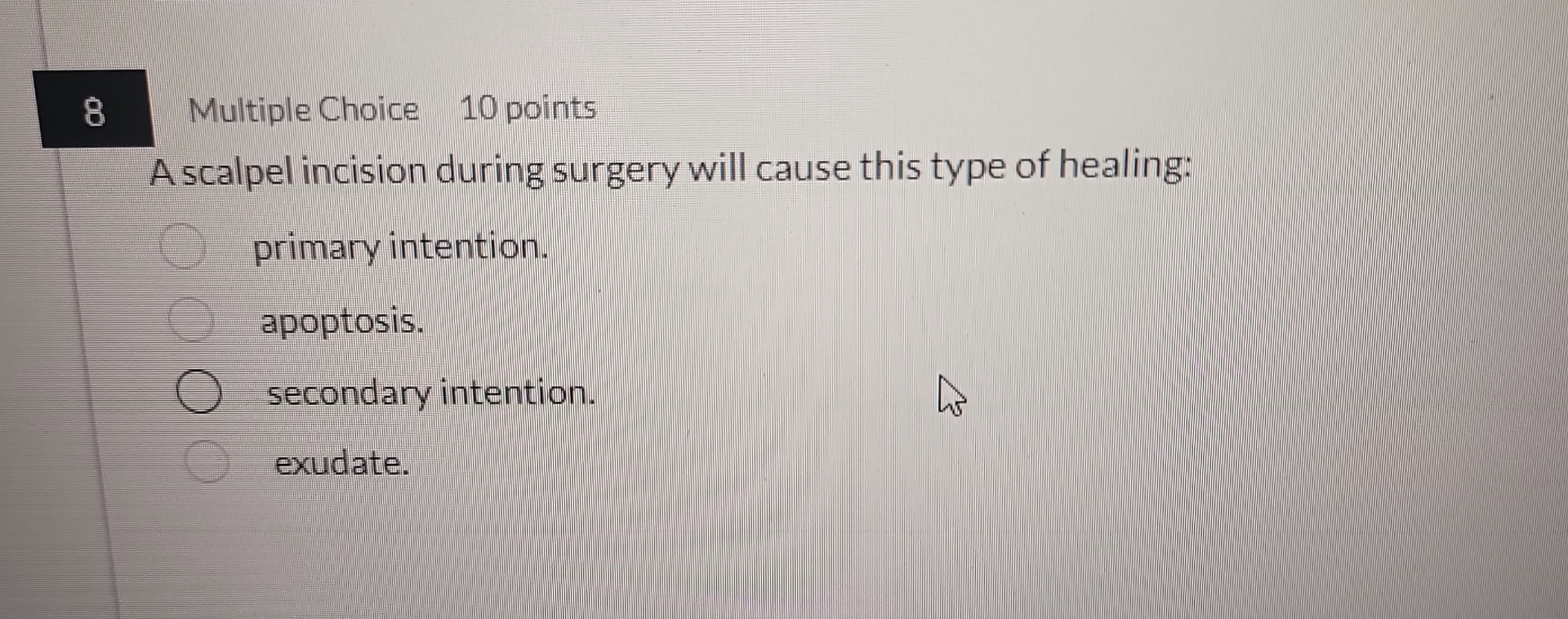 [Solved]: 8 Multiple Choice 10 points A scalpel incision dur