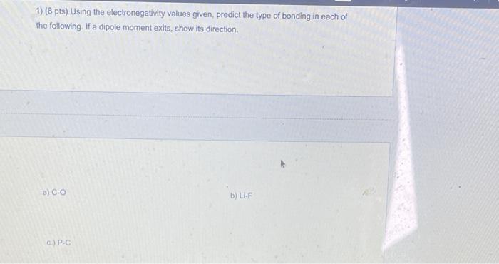 Solved 1) (8 pts) Using the electronegativity values given, | Chegg.com