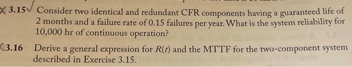 Solved 3.15 Consider two identical and redundant CFR | Chegg.com