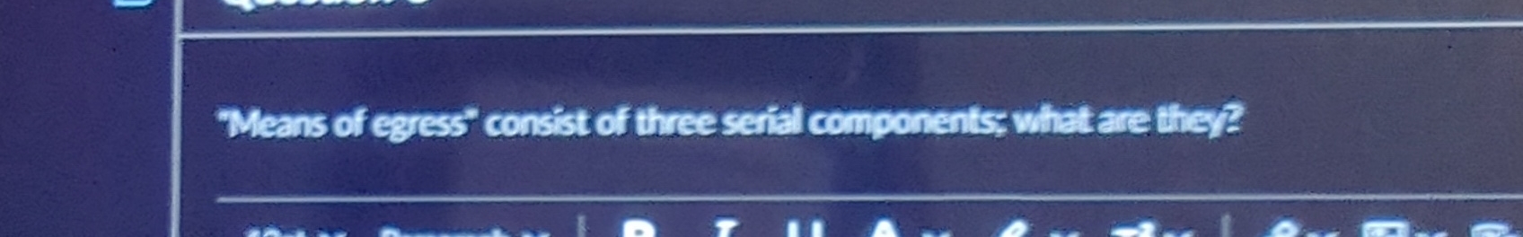 Solved "Means of egress" consist of three serial components; | Chegg.com