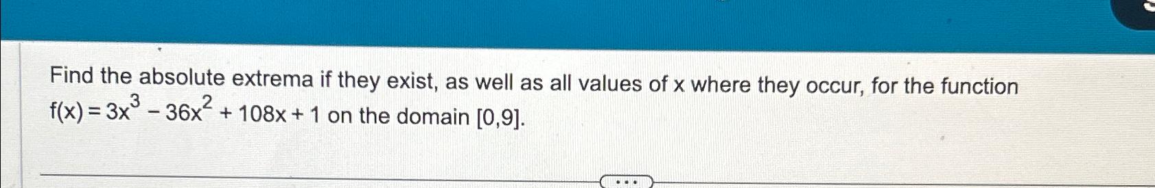 Solved Find the absolute extrema if they exist, as well as | Chegg.com