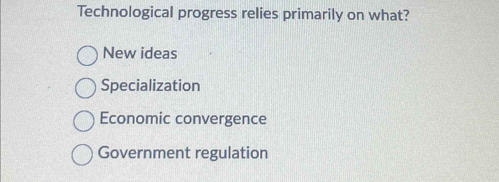 Solved Technological progress relies primarily on what?New | Chegg.com
